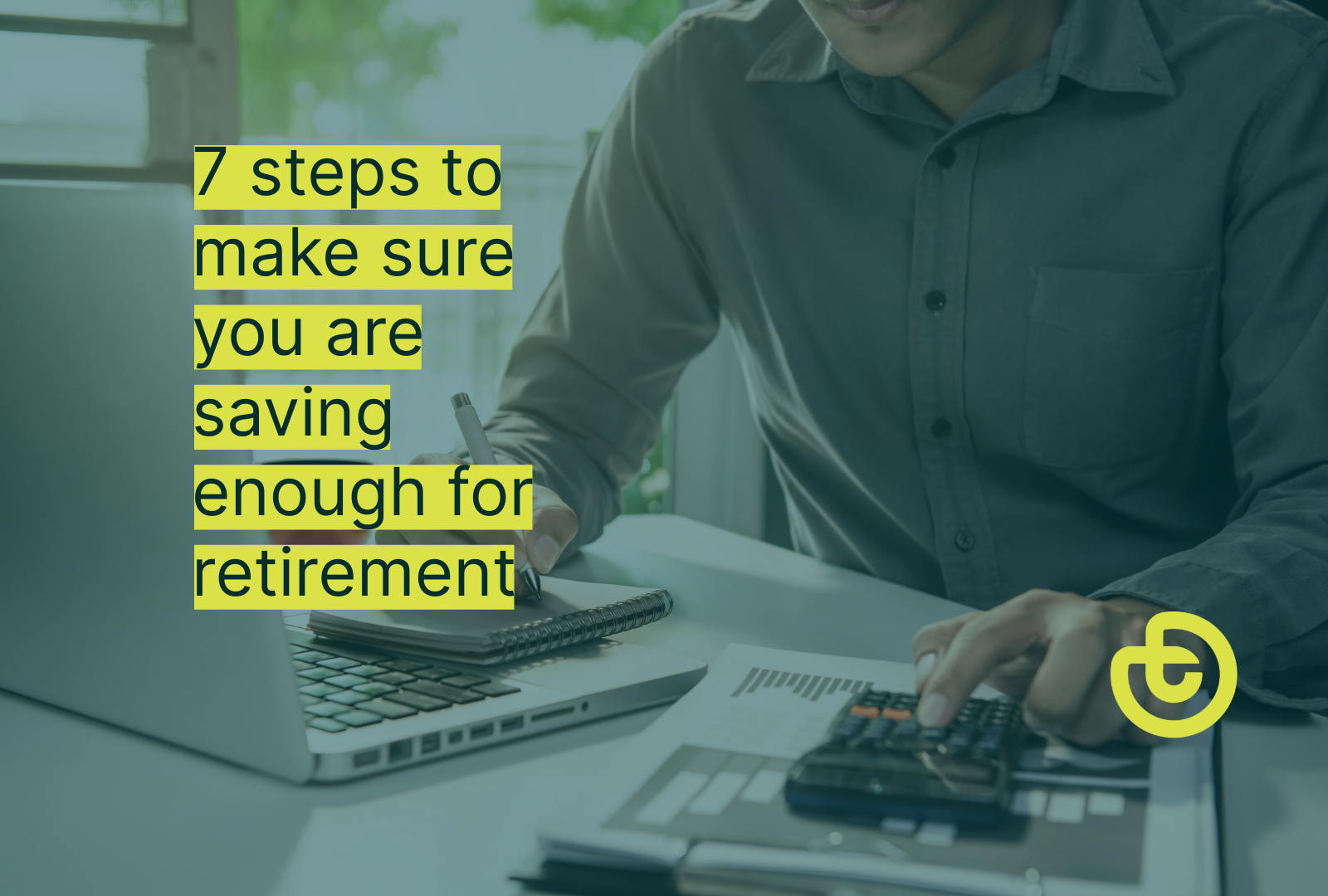 7 steps to make sure you're saving enough for retirement - OnTrajectory